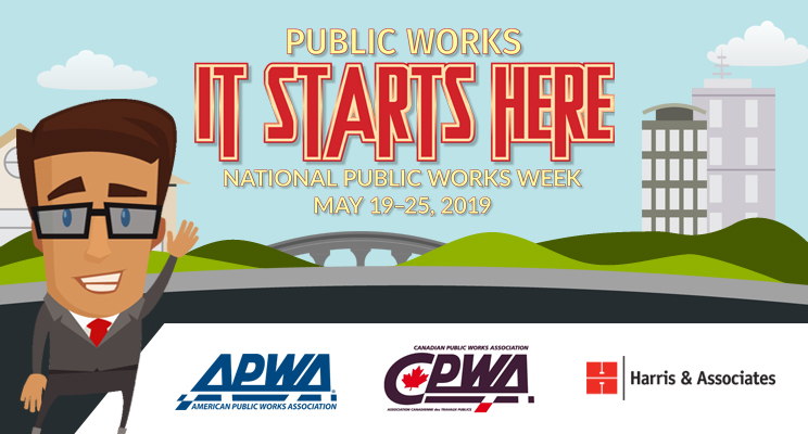 National Public Works Week 2019 - Harris & Associates