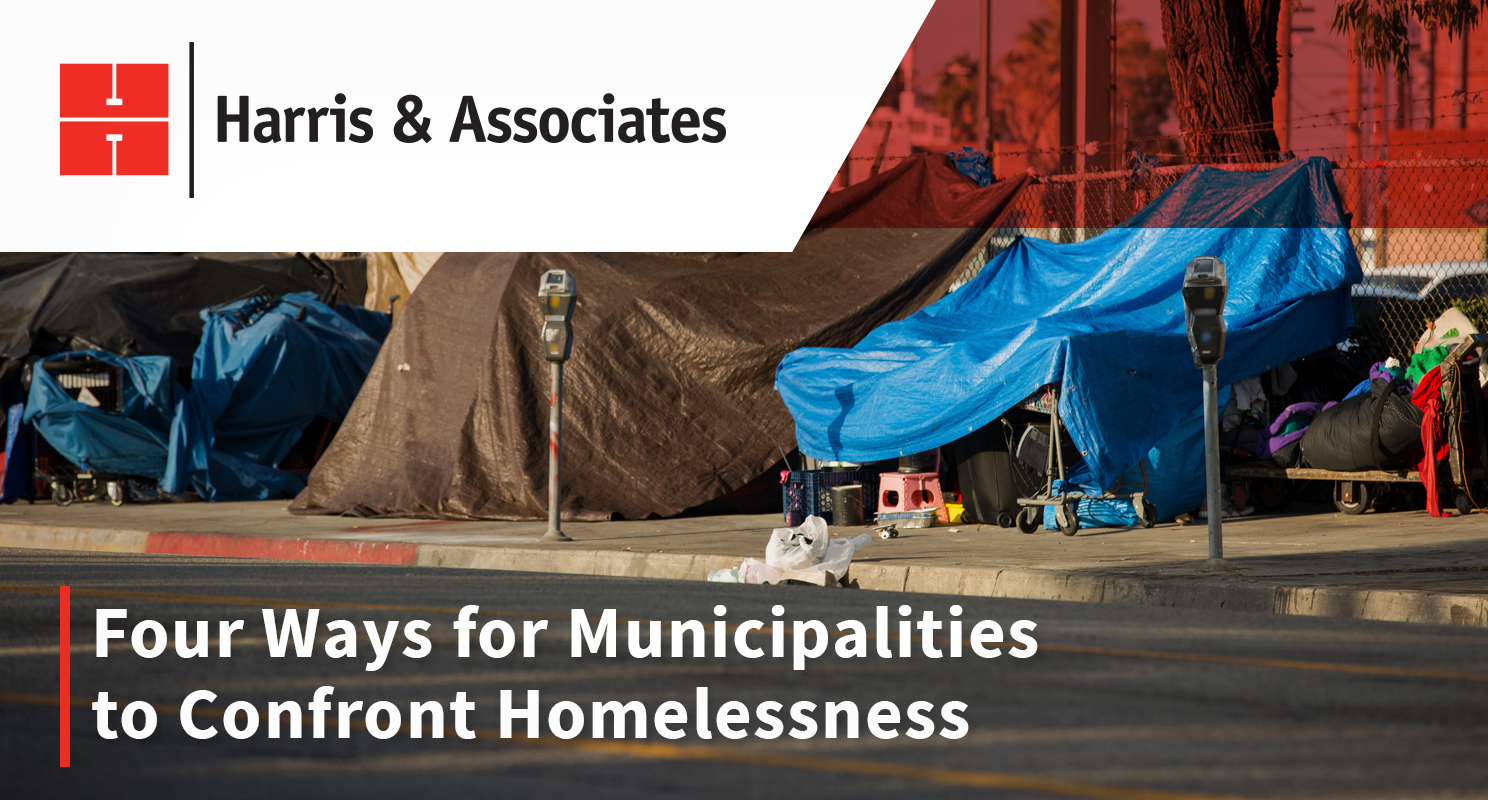Four Ways for Municipalities to Confront Homelessness - Harris & Associates