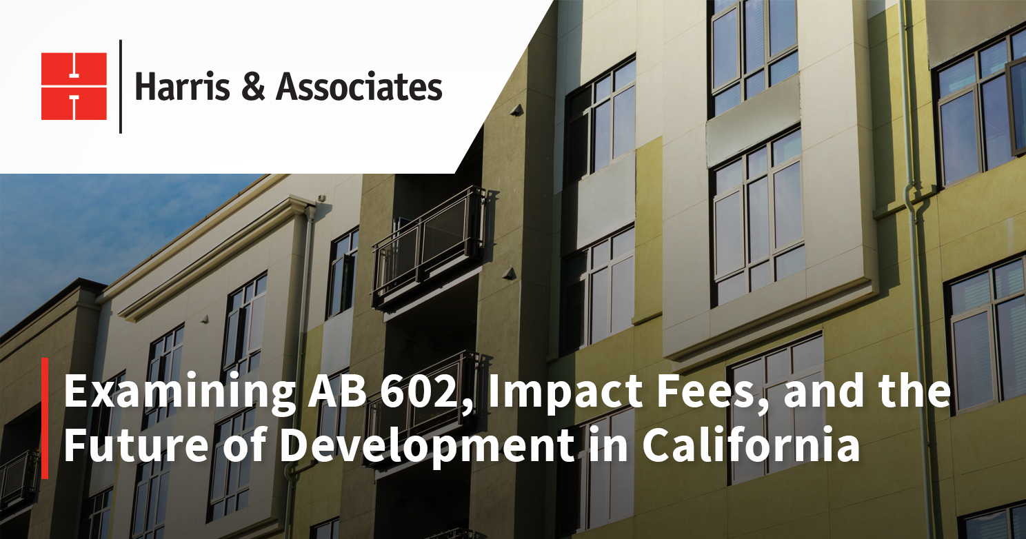 Examining AB 602, Impact Fees, and the Future of Development in ...