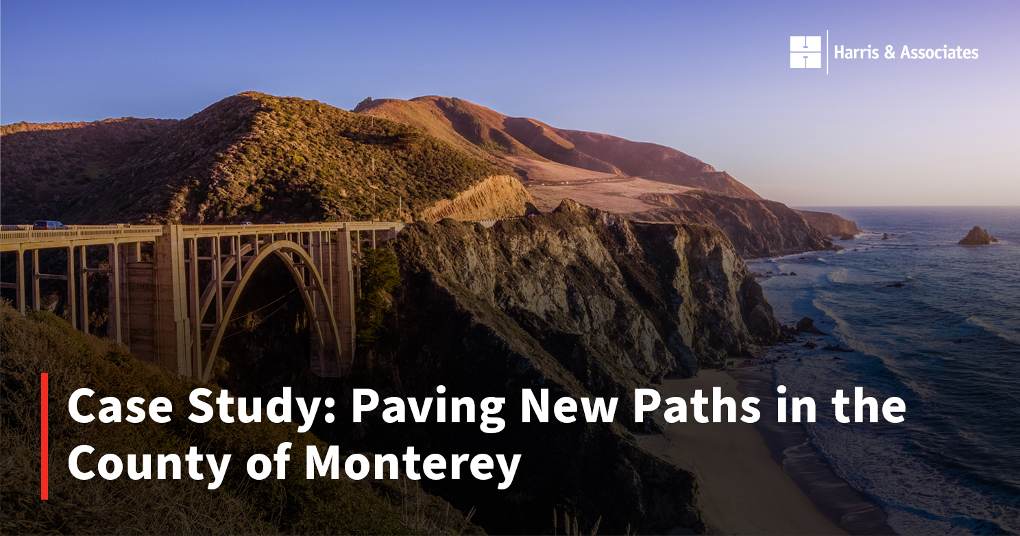 Case Study: Paving New Paths in the County of Monterey - Harris ...